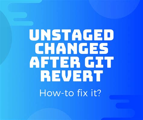 Git Unstaged Changes After A Revert CRLF LF Issue