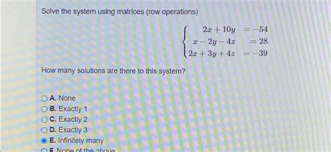 Solved Solve The System Using Matrices Row