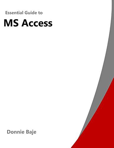 Essential Guide To Ms Access Baje Donnie 9781521135082 Books