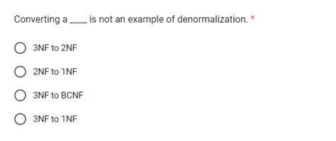 Solved Converting Ais Not An Example Of Denormalization