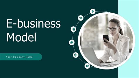 E Business Model Ppt Powerpoint Presentation Complete Deck With Slides