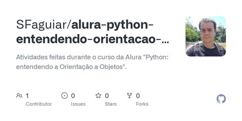 GitHub SFaguiar Alura Python Entendendo Orientacao A Objetos Atividades Feitas Durante O