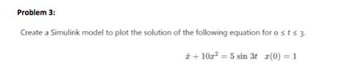 simulink problem 3 create a simulink model to plot the solution of the