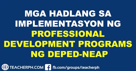 Mga Hadlang Sa Implementasyon Ng Professional Development Programs Ng Deped Neap Teacherph
