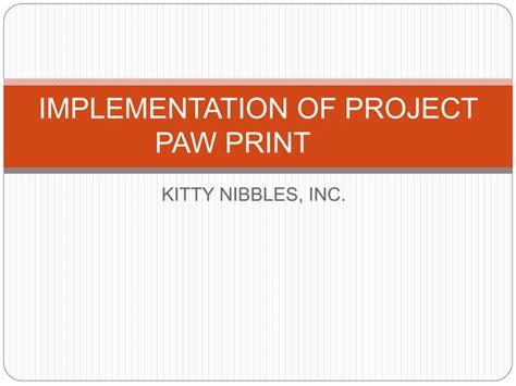 Implementation Of Project Paw Print Ppt