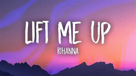 Rihanna Lift Me Up Lyrics Youtube