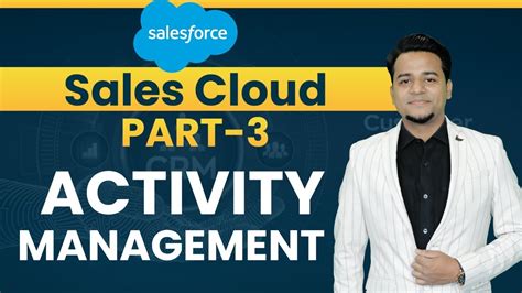 Activity Management In Salesforce Salesforce Tutorial Delipat Rajesh Chatterjee Youtube