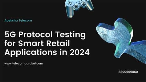 5g Protocol Testing For Smart Retail Applications In 2024