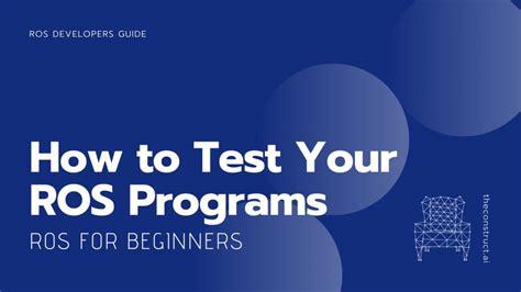 How To Test Your Ros Programs The Construct