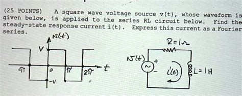 Solved A Square Wave Voltage Source Vt Whose Waveform Is Given Below