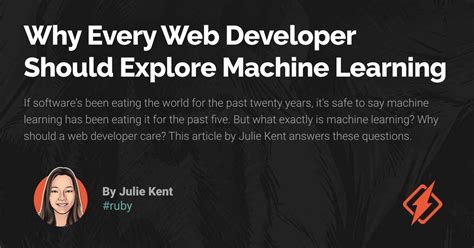 Why Every Web Developer Should Explore Machine Learning Honeybadger Developer Blog