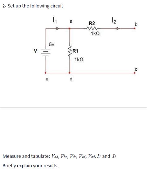 solved 2 ﻿set up the following circuitmeasure and tabulate