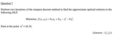 Solved Question 7 Perform Two Iterations Of The Steepest