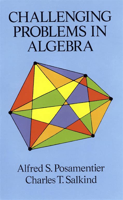 Challenging Problems In Algebra Dover Books On Mathematics Alfred S Posamentier Charles T