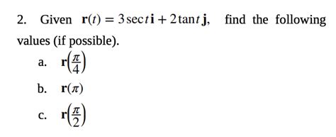 Solved 2 Given R T 3secti 2tantj Find The Following Chegg Com
