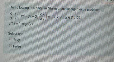 Solved The Following Is A Singular Sturm Liouville