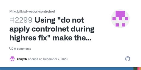 Using Do Not Apply Controlnet During Highres Fix Make The Pre Processor Reference To Not Be