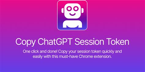 Copy Chatgpt Session Token One Click Copy Chatgpt Session Token Chrome