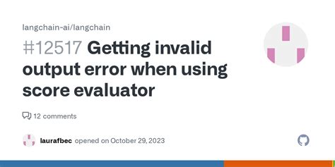 getting invalid output error when using score evaluator · issue 12517 · langchain ai langchain