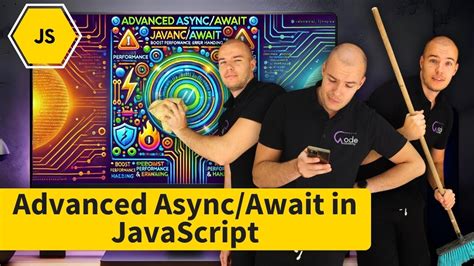 Advanced Asyncawait In Javascript Boost Performance And Error Handling