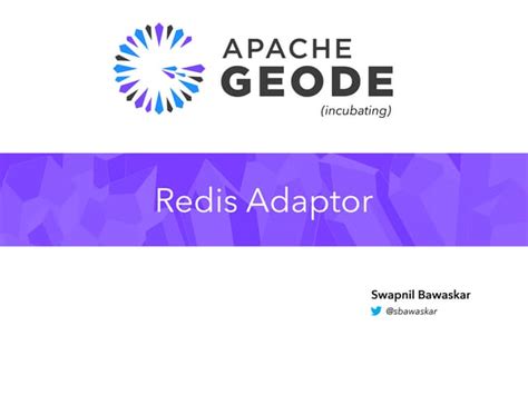 Geodesummit Redis To Geode Adaptor Ppt