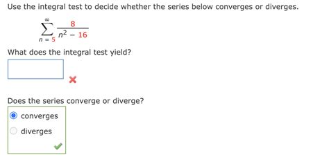 solved use the integral test to decide whether the series