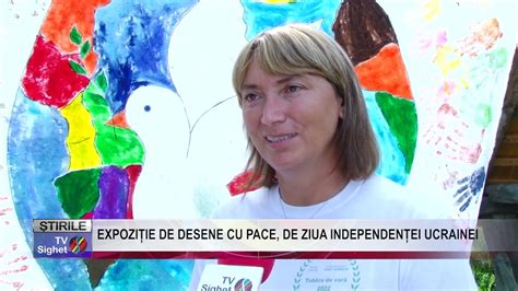 Expoziție De Desene Cu Pace De Ziua Independenței Ucrainei Tv Sighet