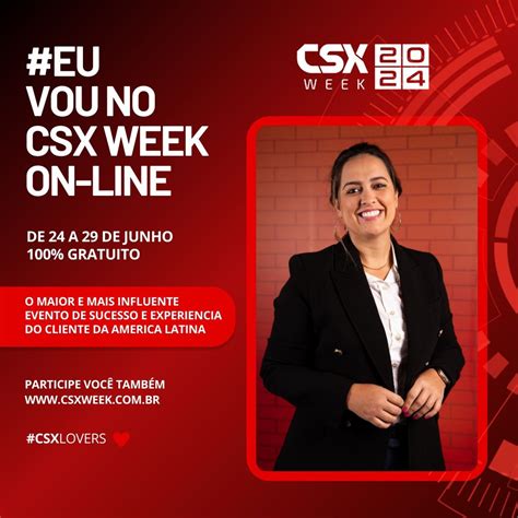 Bruna Antunes On Linkedin Csx Week 2024 A Evolução Da Experiência Através Da Inteligência