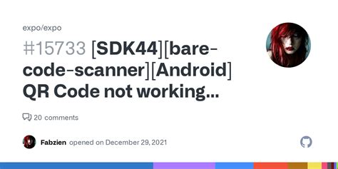 Sdk44 Bare Code Scanner Android Qr Code Not Working After Using