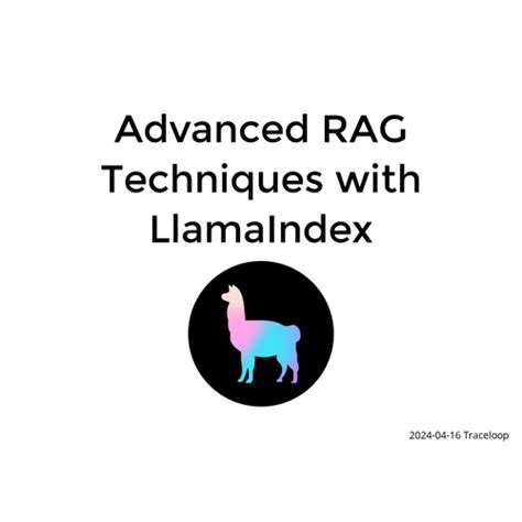 Advanced Rag Techniques With Llamaindex