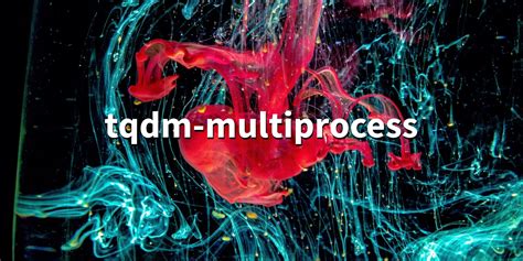 Tqdm Multiprocess 0011 Easy Multiprocessing With Tqdm And Logging
