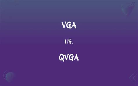 VGA Vs QVGA Whats The Difference