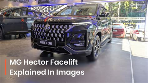 2025 Mg Hector Facelift Explained In 8 Images