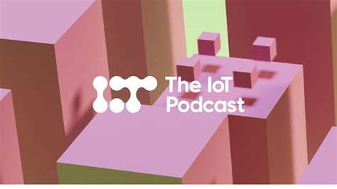 The Iot Podcast On Linkedin Theiotpodcast Theiotpodcast Iot Internetofthings Iotforgood…