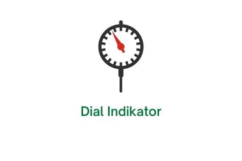 Pengertian Dial Indicator Fungsi Bagian Ketelitian Cara Membaca