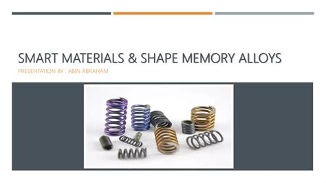 Smart Materials And Shape Memory Alloys Abin Abraham Pptx