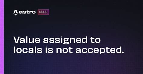 value assigned to locals is not accepted docs