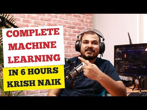 Free Video Complete Machine Learning In 6 Hours Krish Naik From Krish Naik Class Central