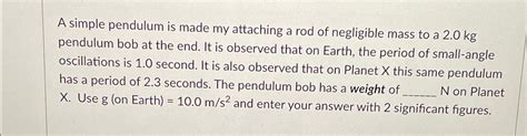 Solved A Simple Pendulum Is Made My Attaching A Rod Of Chegg Com