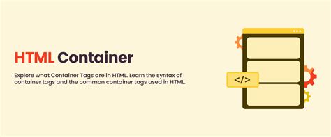 Understanding HTML Containers Uses Types More