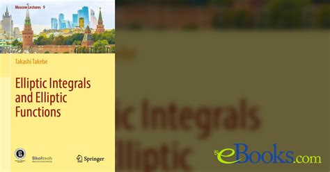 elliptic integrals and elliptic functions by takashi takebe ebook