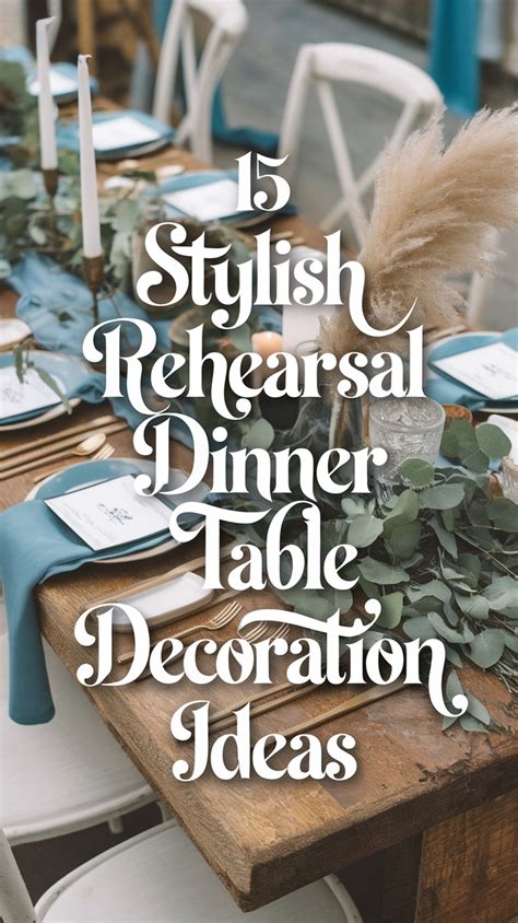 15 Stylish Rehearsal Dinner Table Decoration Ideas Withlovelive