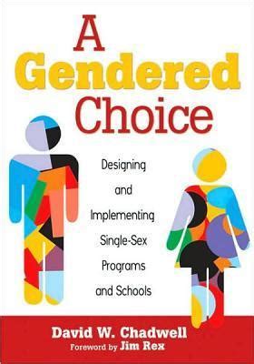 A Gendered Choice Designing And Implementing Single Sex Programs And Babes By David W