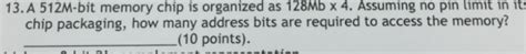 Solved A Computer With A 32 Bit Wide Data Bus Uses 1mx4
