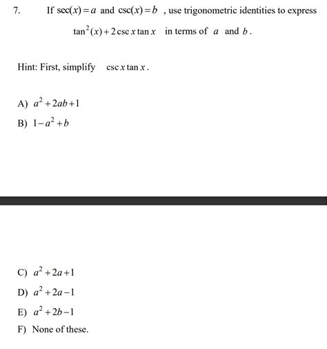 Solved 7 If Sec X A And Csc X B Use Trigonometric Chegg Com
