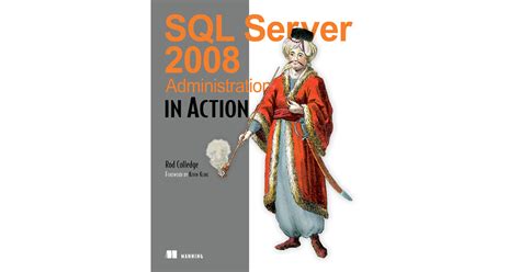 Sql Server 2008 Administration In Action Book