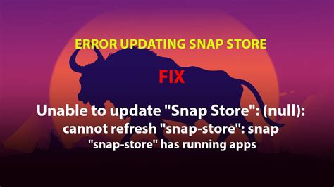 Ubuntu Fix Unable To Update Snap Store Null Cannot Refresh Snap