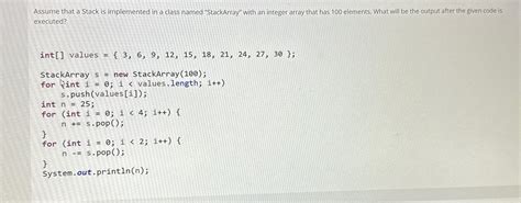Solved Assume That A Stack Is Implemented In A Class Named