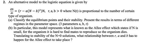 [solved] 2 An Alternative Model To The Logistic Equation