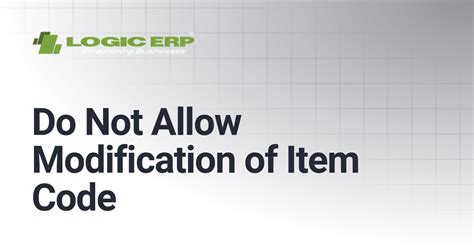 Do Not Allow Modification Of Item Code Logic Erp Docs